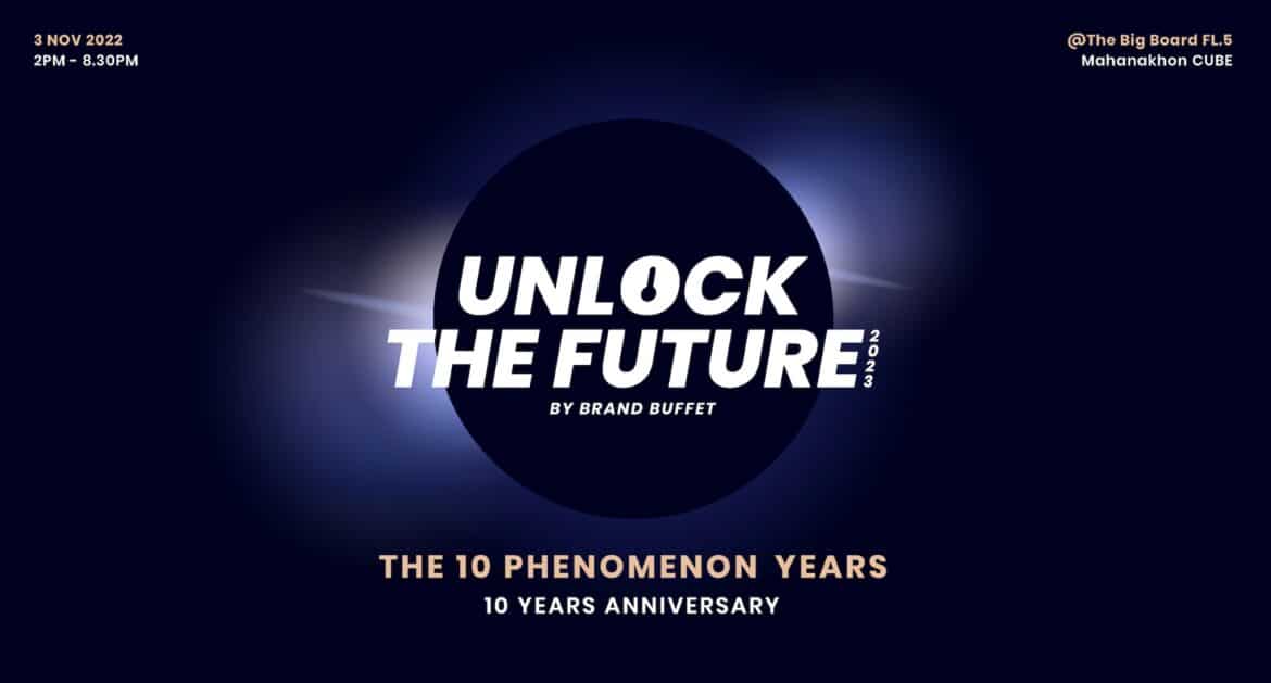 UNLOCK THE FUTURE by Brand Buffet : The 10 Phenomenon Years - Brand Buffet