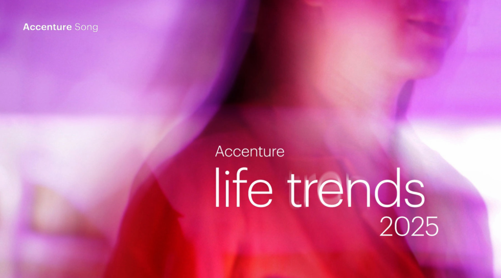 Accenture Song เปิดผลวิจัย Life Trends 2025 ชี้ผู้บริโภคเปลี่ยนพฤติกรรม ...